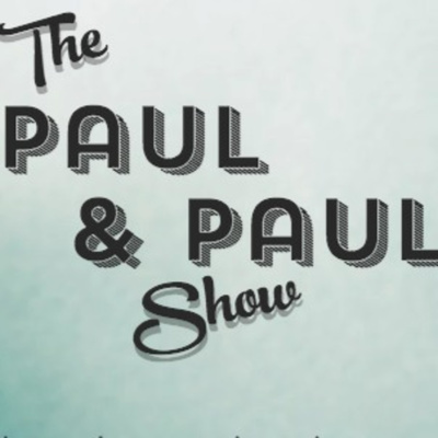 The Paul & Paul Show • A podcast on Spotify for Podcasters