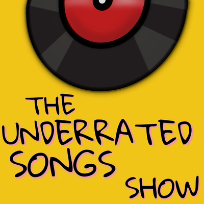 Introducing: The Underrated Songs Show by The Underrated Songs Show