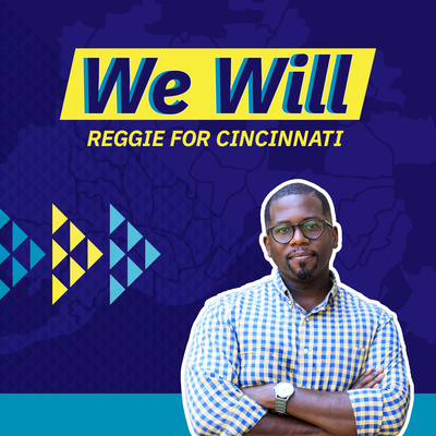 We Will: Reggie For Cincinnati Podcast • A podcast on Spotify for Creators