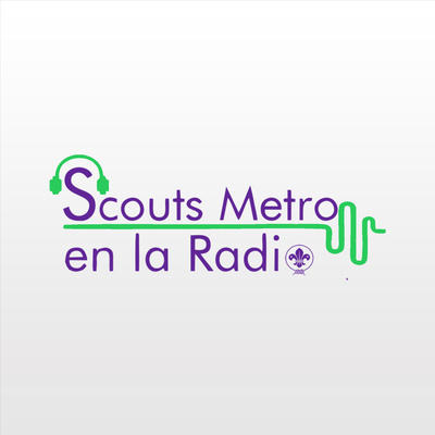 Scouts Metro en la Radio • A podcast on Spotify for Creators
