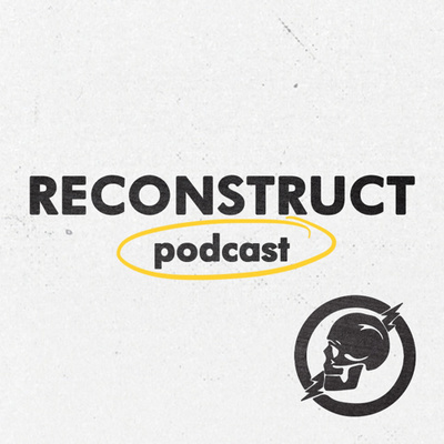 Reconstruct • A podcast on Spotify for Creators