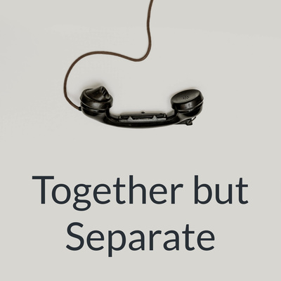 Together but Separate • A podcast on Spotify for Creators