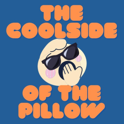 The Cool Side of the Pillow • A podcast on Spotify for Creators