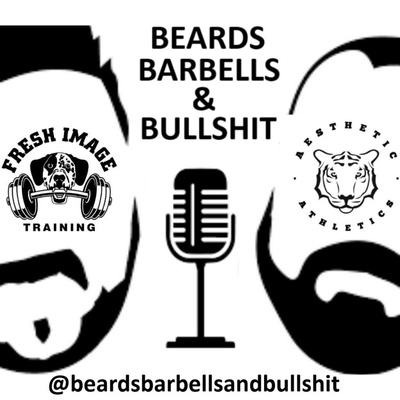 Beards Barbells and Bullshit • A podcast on Spotify for Creators