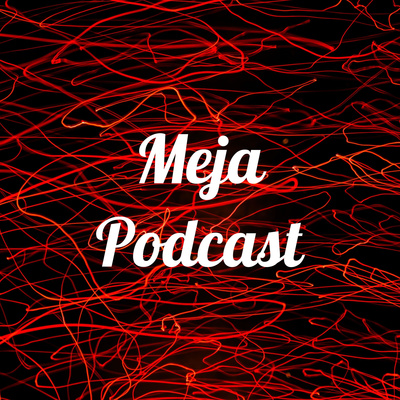 Meja Podcast • A podcast on Spotify for Creators