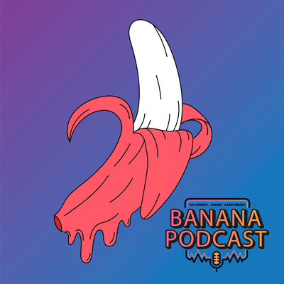 Banana Podcast • A podcast on Spotify for Creators