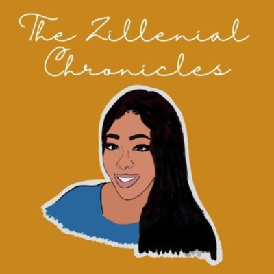 The Zillenial Chronicles • A podcast on Spotify for Creators