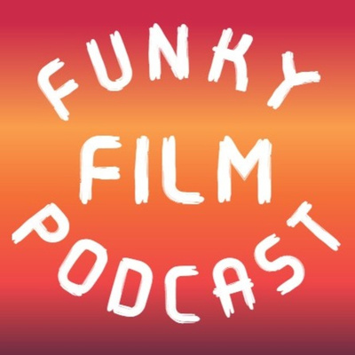 Funky Film Podcast • A podcast on Spotify for Creators