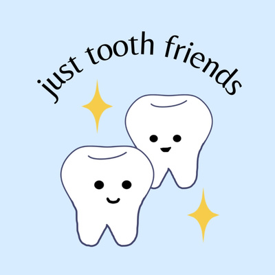 Just Tooth Friends • A podcast on Spotify for Creators