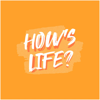 How's Life Podcast • A podcast on Spotify for Creators