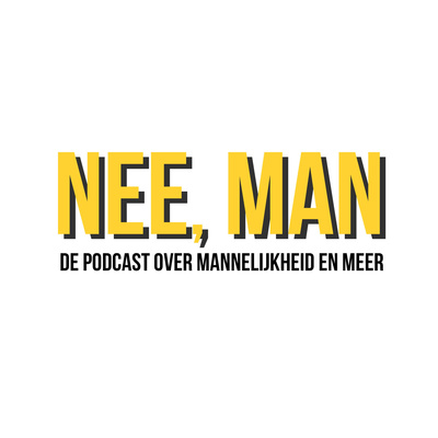 Nee, Man • A podcast on Spotify for Creators