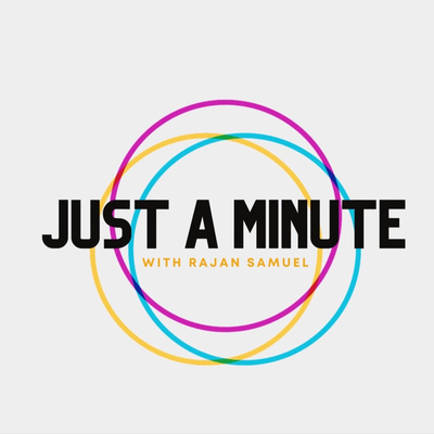 Just a Minute with Rajan Samuel • A podcast on Spotify for Creators