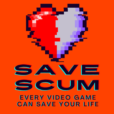 Save Scum: Every Video Game Can Save Your Life • A podcast on Spotify ...