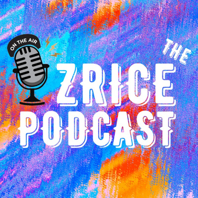 The ZRice Podcast (ft. ZoeyDonuts) EP. #7 by The ZRice Podcast