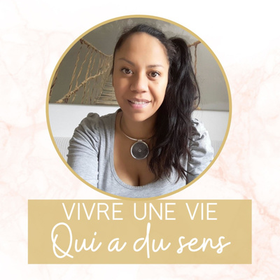 Vivre une vie qui a du sens • A podcast on Spotify for Creators