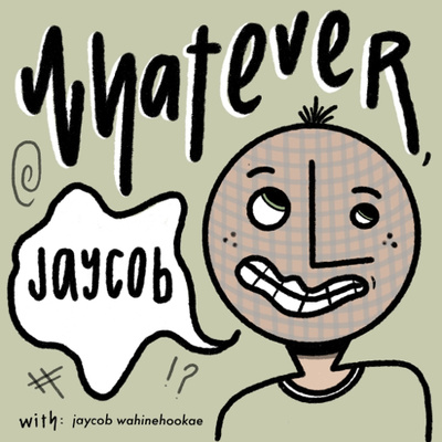 Whatever, Jaycob • A podcast on Spotify for Podcasters