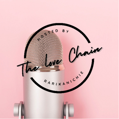 The Love Chain • A podcast on Spotify for Podcasters