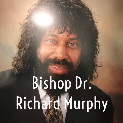 Bishop Dr. Richard Murphy • A podcast on Spotify for Creators