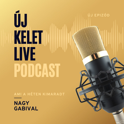 Új Kelet Live • A podcast on Spotify for Creators