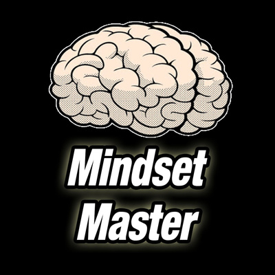Mindset Master • A podcast on Spotify for Podcasters