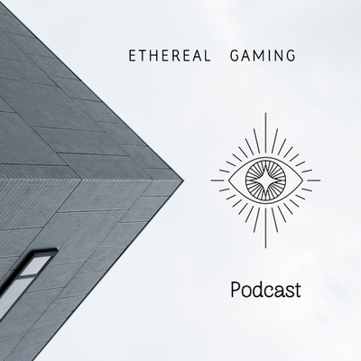 Ethereal gaming podcast • A podcast on Spotify for Creators