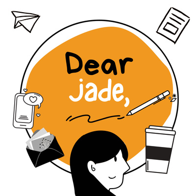 Dear Jade • A podcast on Spotify for Creators