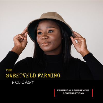 The Sweetveld Farming Podcast • A podcast on Spotify for Creators