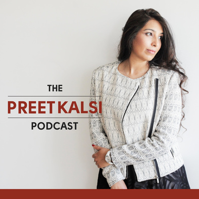 The Preet Kalsi Podcast • A podcast on Spotify for Creators
