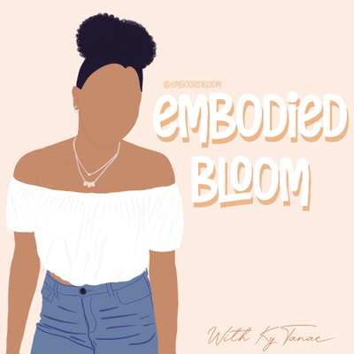 Embodied Bloom • A podcast on Spotify for Creators