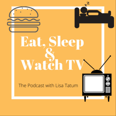 Eat, Sleep & Watch TV • A podcast on Spotify for Creators