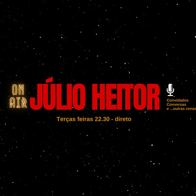 Júlio Heitor - On Air • A podcast on Spotify for Creators