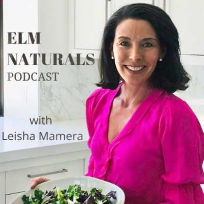 ELM Naturals Podcast with Leisha Mamera • A podcast on Spotify for ...