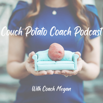 Couch Potato Coach Podcast • A podcast on Spotify for Creators