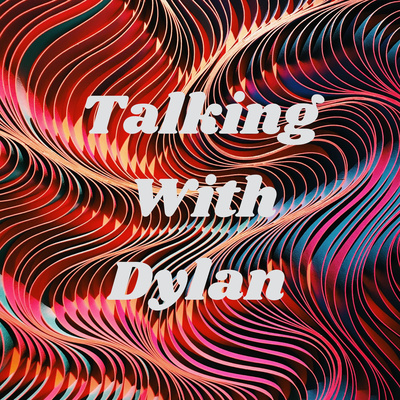 Talking With Dylan • A podcast on Spotify for Creators
