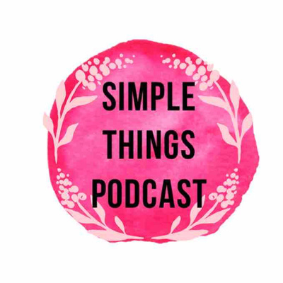 Simple things podcast • A podcast on Spotify for Podcasters