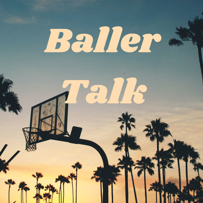 Baller Talk • A podcast on Spotify for Podcasters