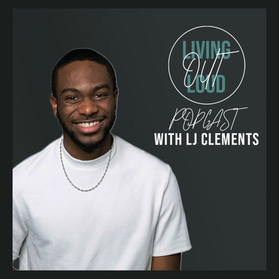 Living Out Loud with LJ Clements • A podcast on Spotify for Podcasters