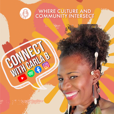 Connect W/ Carla B • A podcast on Spotify for Creators