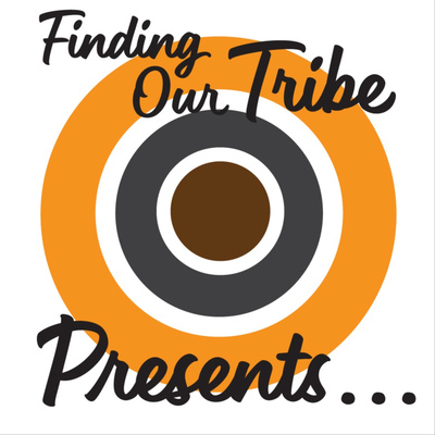 Finding Our Tribe Presents... • A podcast on Spotify for Creators
