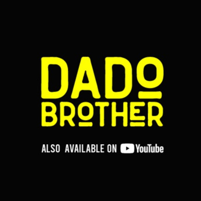 Dado Brother • A podcast on Spotify for Podcasters