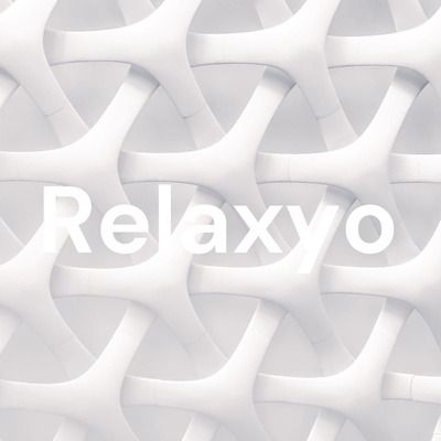 Relaxyo • A podcast on Spotify for Creators