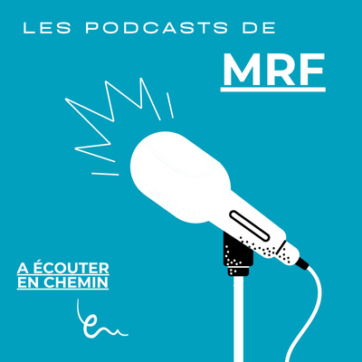 Les podcasts de MRF • A podcast on Spotify for Creators