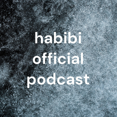 habibi official podcast • A podcast on Spotify for Creators