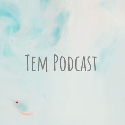 Tem Podcast • A podcast on Spotify for Creators