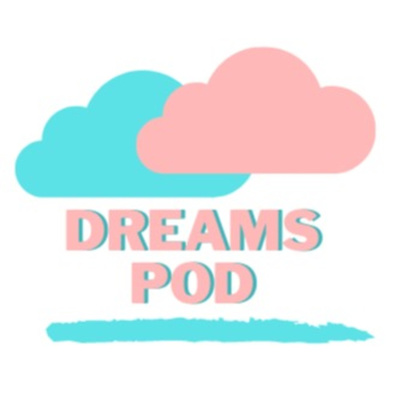 Dreams Podcast • A podcast on Spotify for Podcasters
