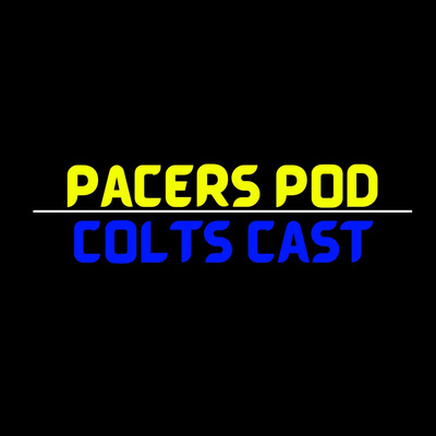 Pacers Pod Colts Cast • A podcast on Spotify for Creators
