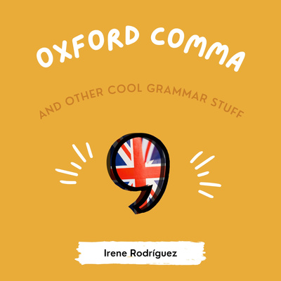 Oxford Comma and other cool grammar stuff. • A podcast on Spotify for ...
