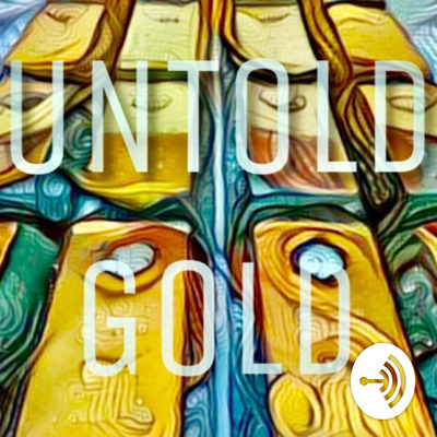 Untold Gold • A podcast on Spotify for Creators