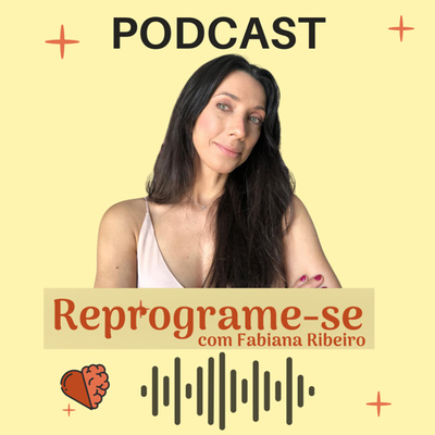 ReprogrAME-se/Fabi Ribeiro- Emagrecimento Definitivo • A podcast on ...