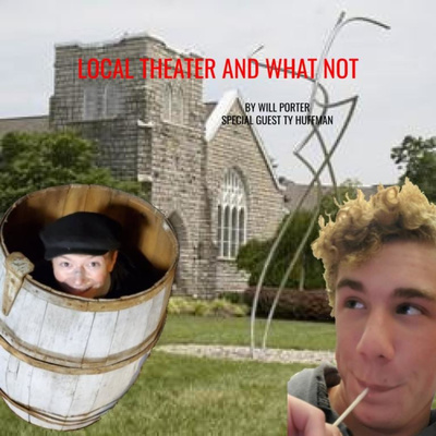 Local Theater and What Not • A podcast on Spotify for Creators